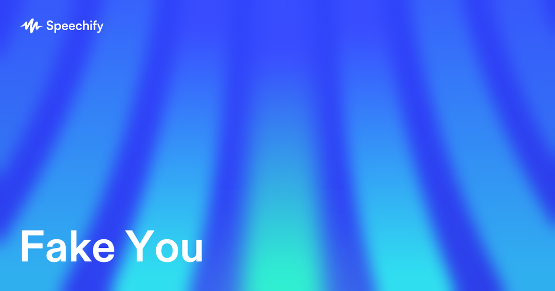 Fake You Text to Speech | Speechify